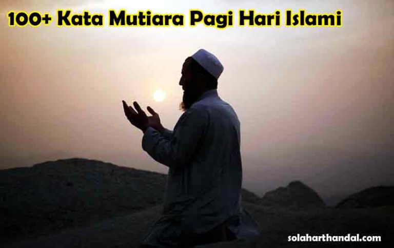 100+ Kata Mutiara Pagi Hari Islami Lengkap - Solahart Handal